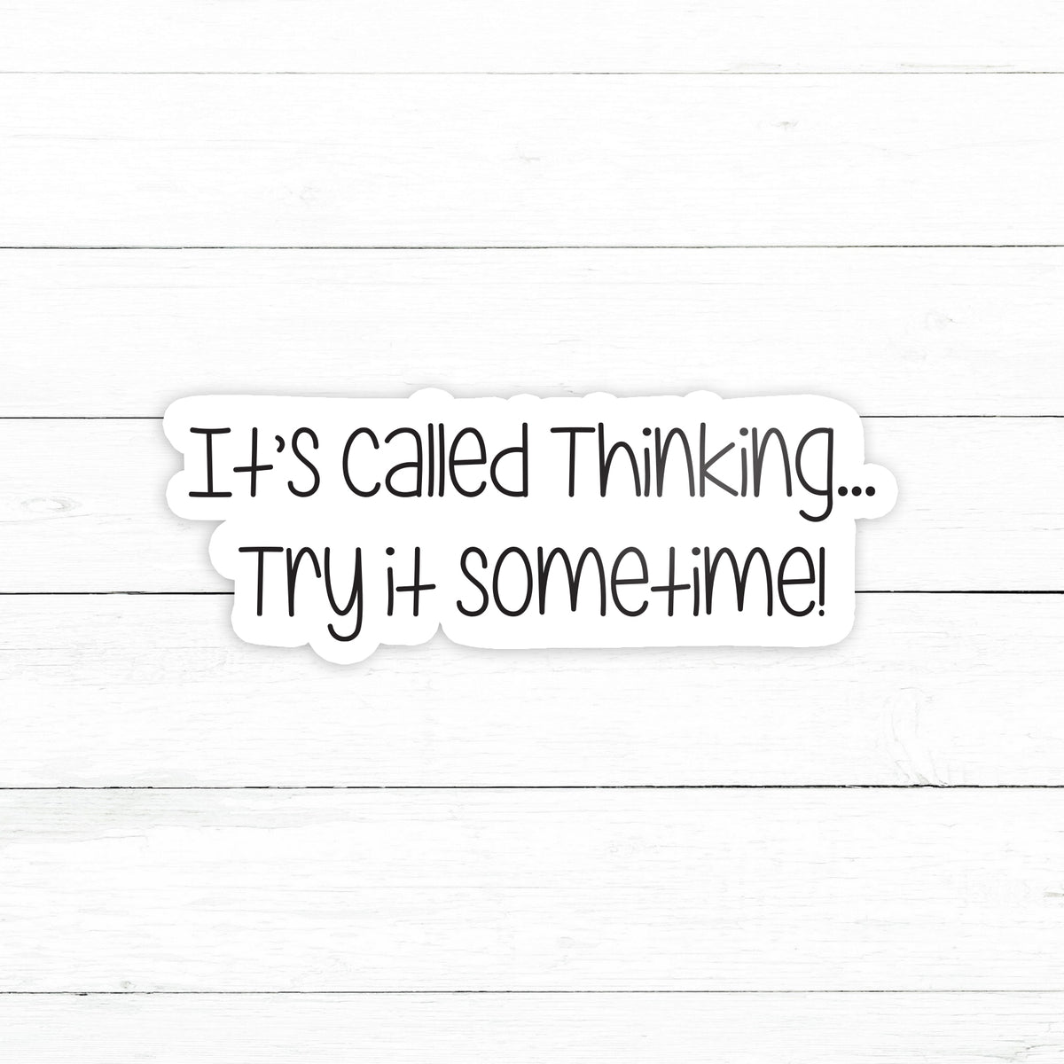 It's Called Thinking Sticker | Waterproof Vinyl Decal | 3in ...
