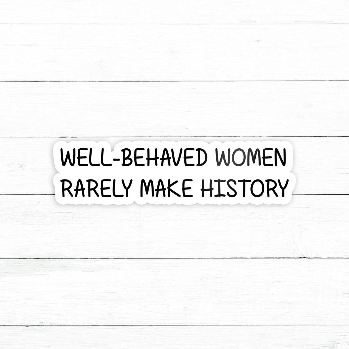 Well Behaved Women Sticker | Waterproof Vinyl Decal | 3in ...
