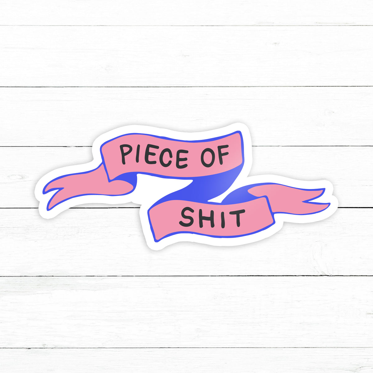 Piece of Shit Sticker | Waterproof Vinyl Decal | 3in – CustomStickers.com