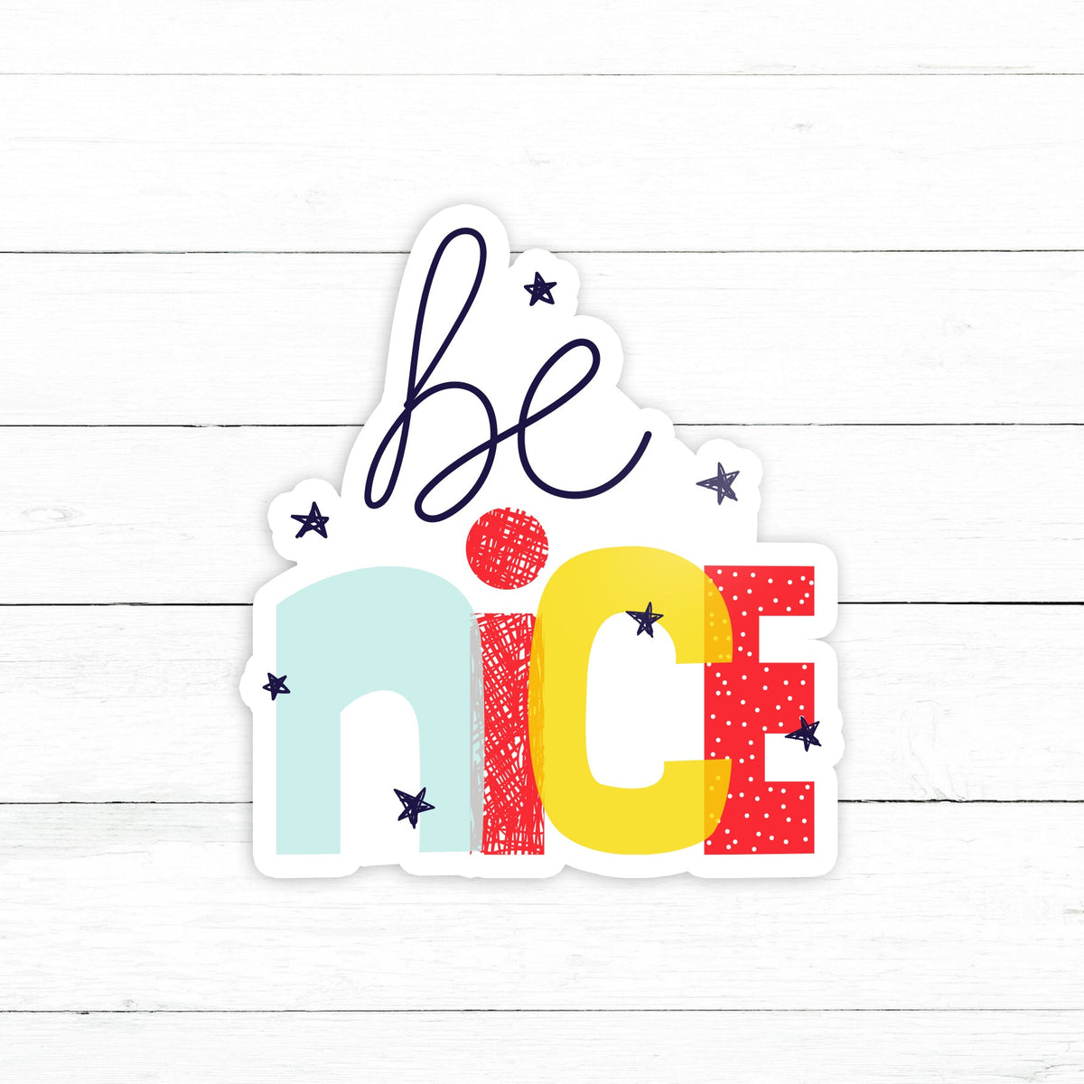 Be Nice Sticker | Waterproof Vinyl Decal | 3in – CustomStickers.com