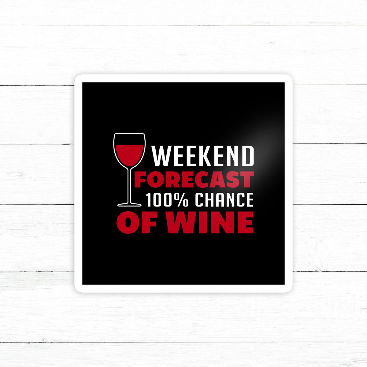 Weekend Forecast Wine Sticker | Waterproof Vinyl Decal | 3in ...