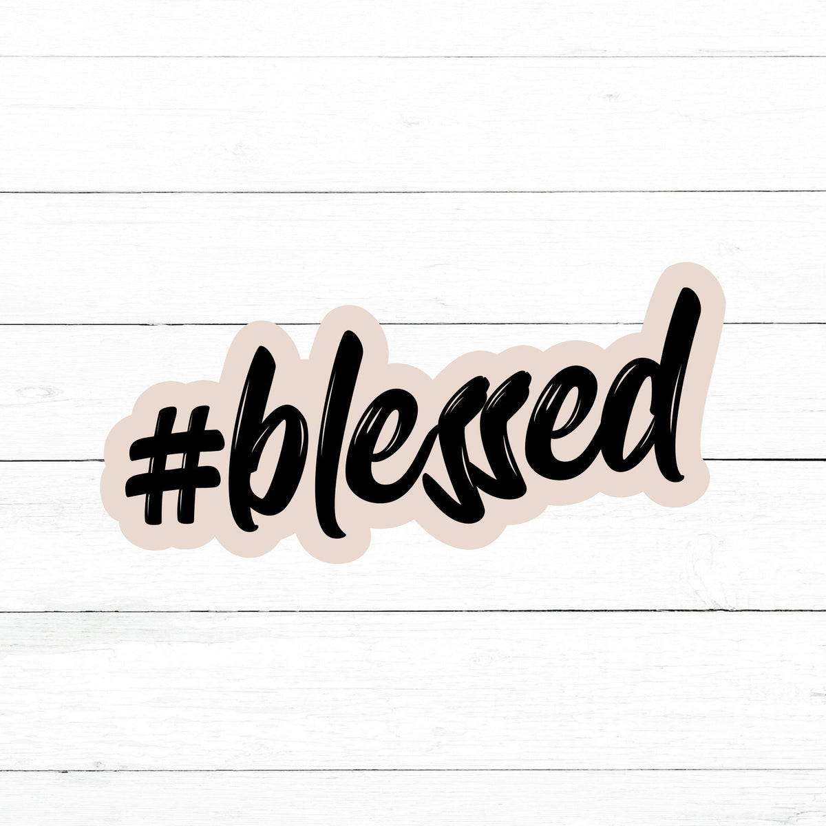 Blessed Sticker | Waterproof Vinyl Decal | 3in – CustomStickers.com